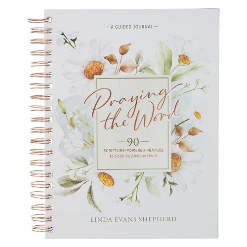 Praying the Word 90 Scripture-Powered Prayers Spiral Journal